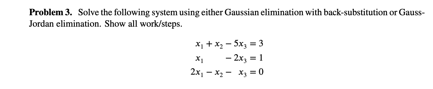 Solved Problem 3. ﻿Solve the following system using either | Chegg.com