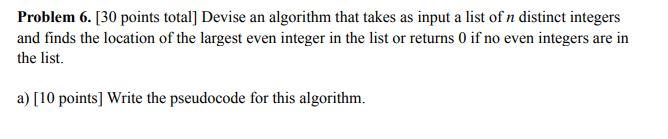 Problem 6. [30 points total] Devise an algorithm that | Chegg.com