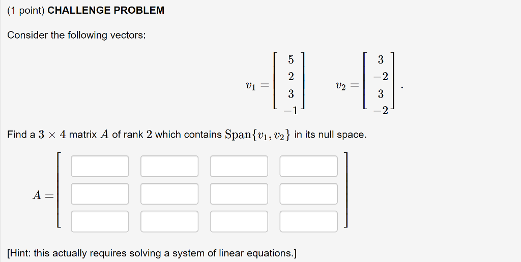 Solved Find a 3×4 matrix A of rank 2 which contains | Chegg.com