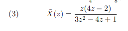 Solved (3) X~(z)=3z2−4z+1z(4z−2) | Chegg.com
