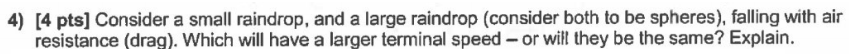 Solved 4) [4 pts] Consider a small raindrop, and a large | Chegg.com