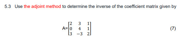 Solved 5.3 Use the adjoint method to determine the inverse | Chegg.com