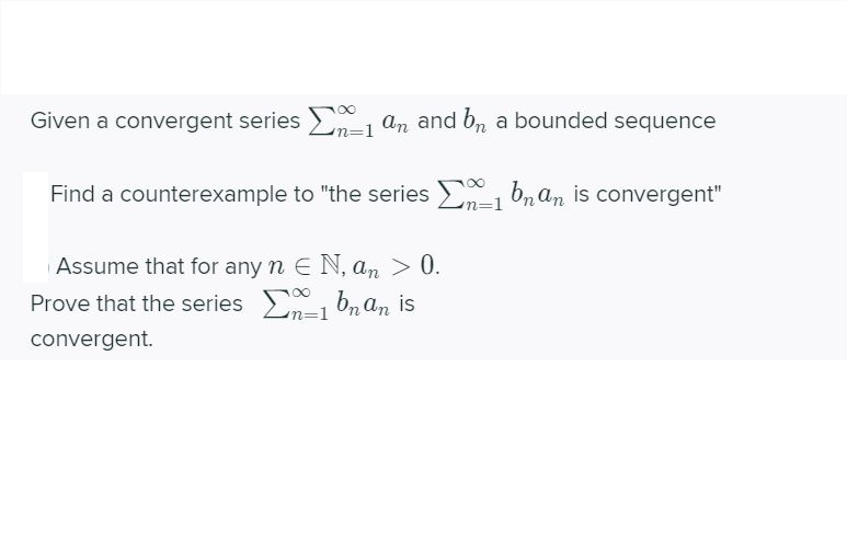 Solved Given a convergent series _1 an and bn a bounded | Chegg.com