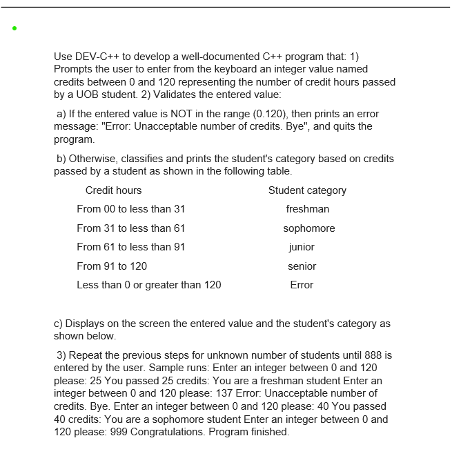 Solved Use DEV-C++ to develop a well-documented C++ program | Chegg.com