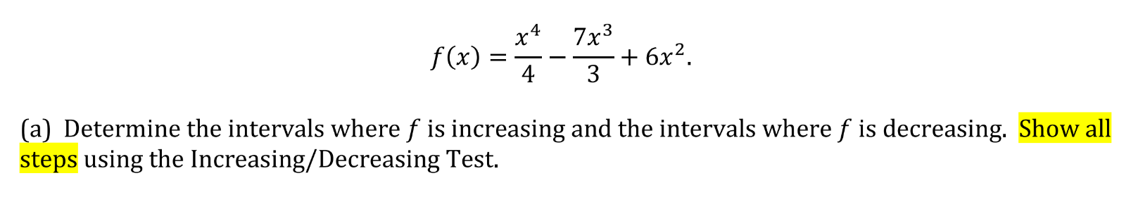 Solved f(x)=4x4−37x3+6x2. (a) Determine the intervals where | Chegg.com