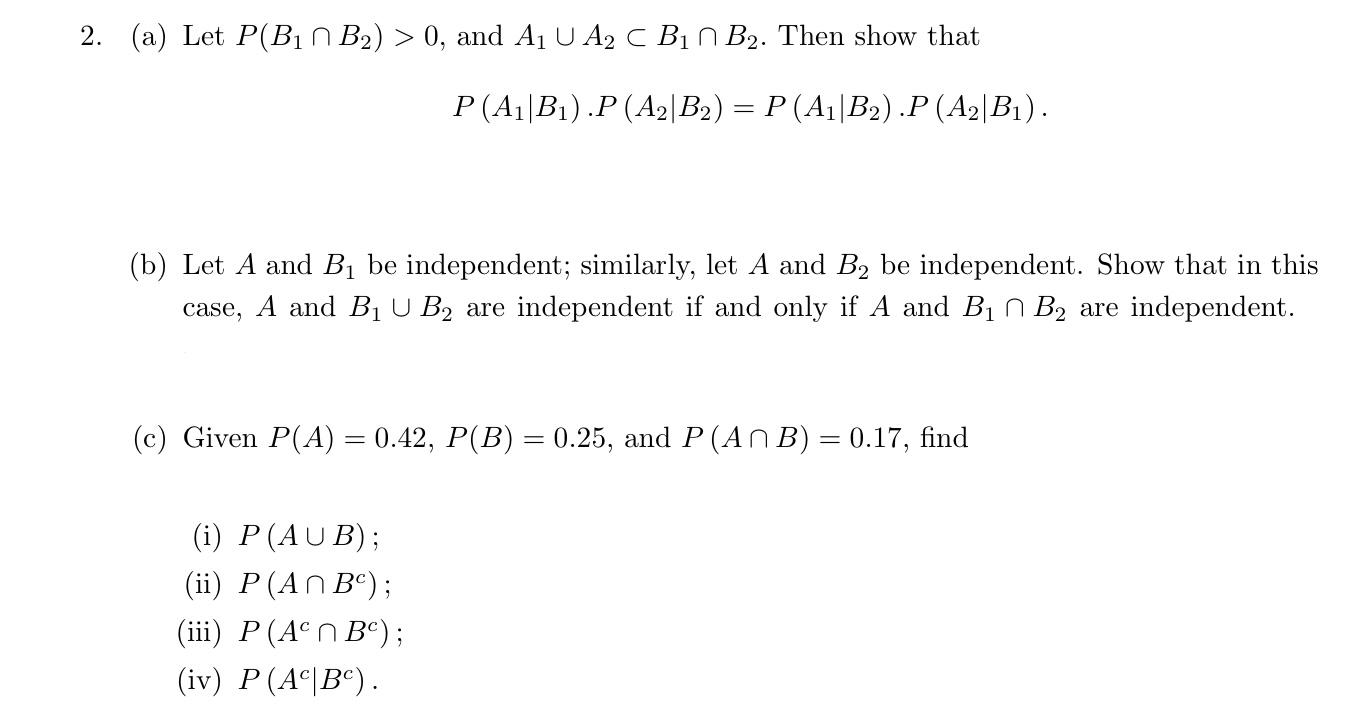 Solved 2. (a) Let P(B1∩B2)>0, and A1∪A2⊂B1∩B2. Then show | Chegg.com