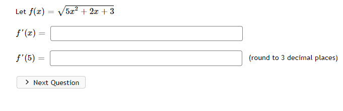 Solved Let f(x)=5x2+2x+3 f′(x)= f′(5)=1 (round to 3 decimal | Chegg.com