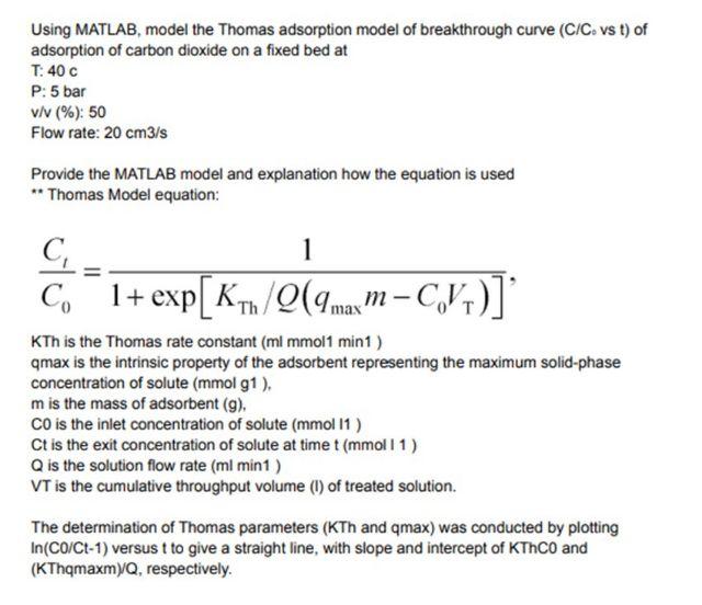 Solved Using MATLAB, model the Thomas adsorption model of | Chegg.com