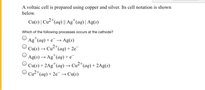 Solved A voltaic cell is prepared using copper and silver. | Chegg.com