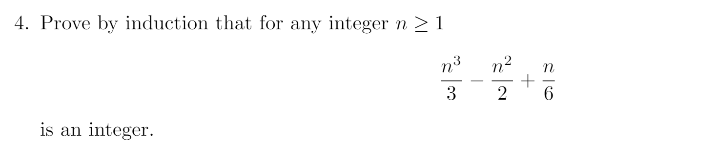 Solved 4. Prove by induction that for any integer n > 1 n3 | Chegg.com