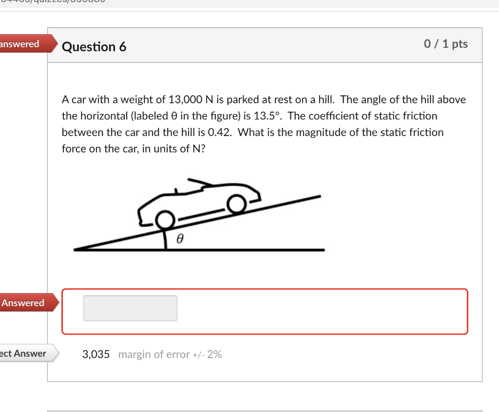 Solved answered Question 6 0 / 1 pts A car with a weight of | Chegg.com