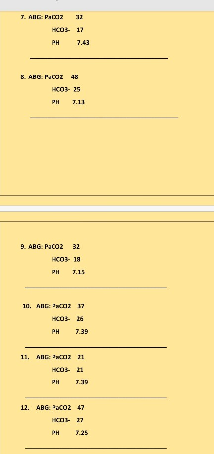 Solved 7. ABG: Paco2 3:2 HCO3- 17 7.43 PH 8. ABG: PaCO2 48 | Chegg.com