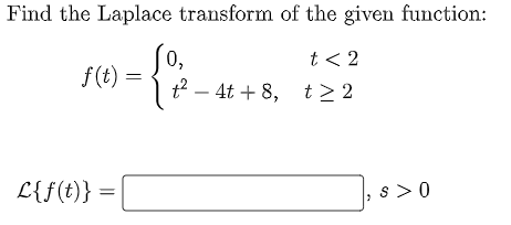 Solved Find the Laplace transform of the given function: | Chegg.com