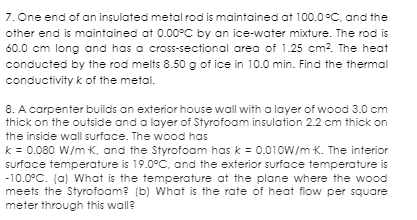 Solved 7. One end of an insulated metal rod is maintained at | Chegg.com