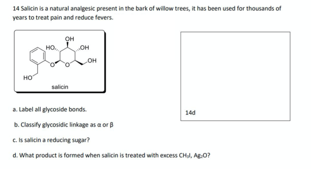 Solved 14 Salicin is a natural analgesic present in the bark | Chegg.com