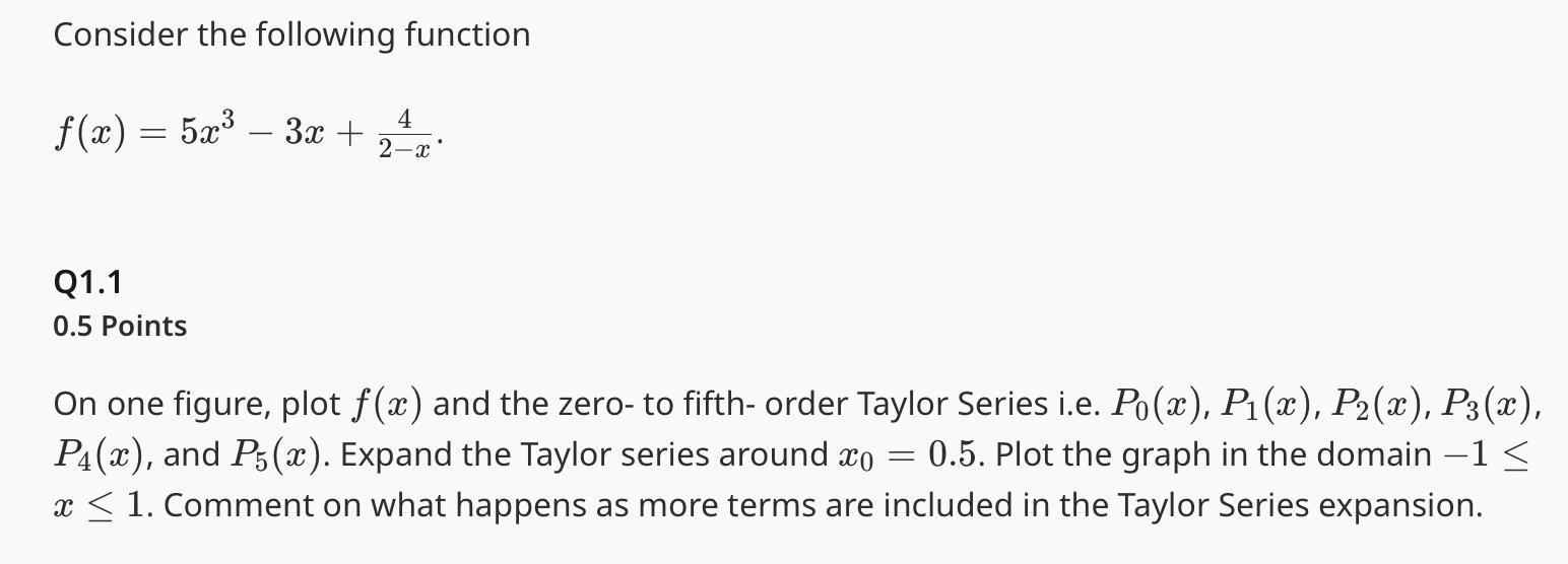 Solved Consider the following function f(x)=5x3−3x+2−x4 Q1.1 | Chegg.com