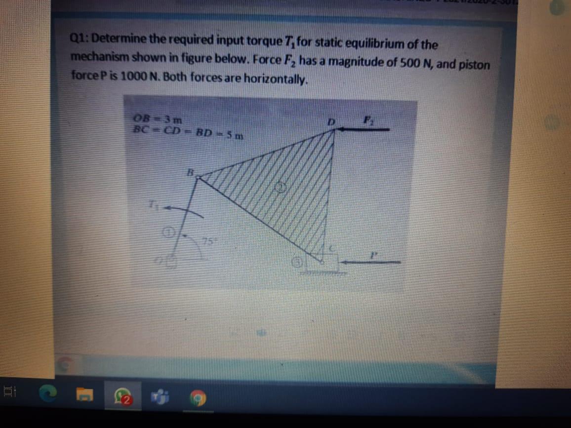 Solved Q1: Determine the required input torque T for static | Chegg.com
