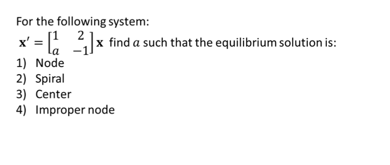 Solved For the following system: 2 X 1) Node 2) Spiral 3) | Chegg.com