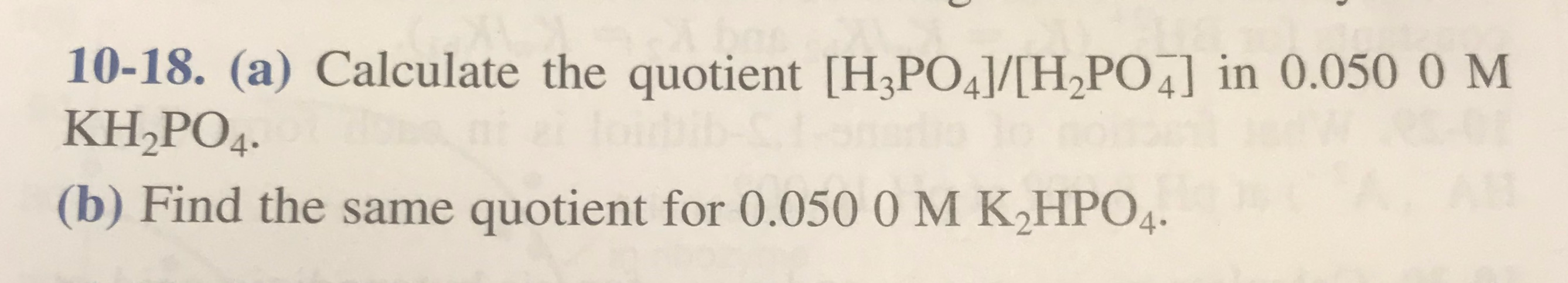 10-18. (a) Calculate the quotient [H3PO4]/[H2PO4] in | Chegg.com