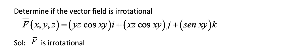 Solved Determine if the vector field is irrotational F(x, y, | Chegg.com