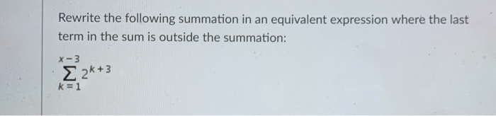 Solved Rewrite the following summation in an equivalent | Chegg.com