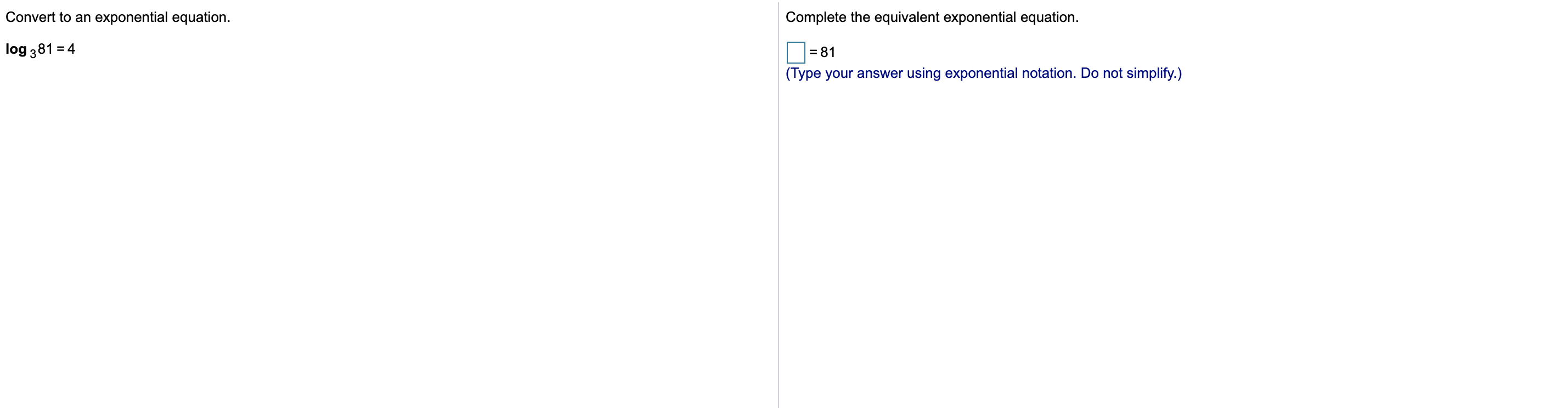 Solved Convert to an exponential equation. Complete the | Chegg.com