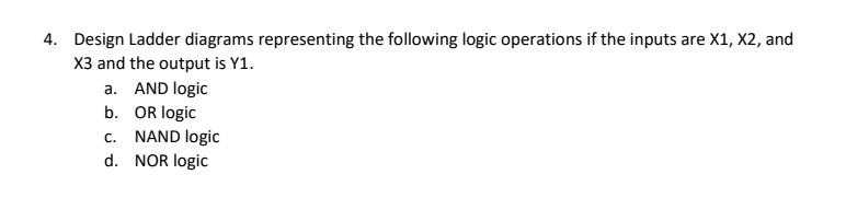 Solved 4. Design Ladder diagrams representing the following | Chegg.com
