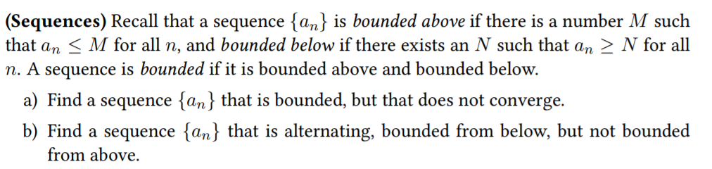 Solved (Sequences) Recall that a sequence {an} is bounded | Chegg.com