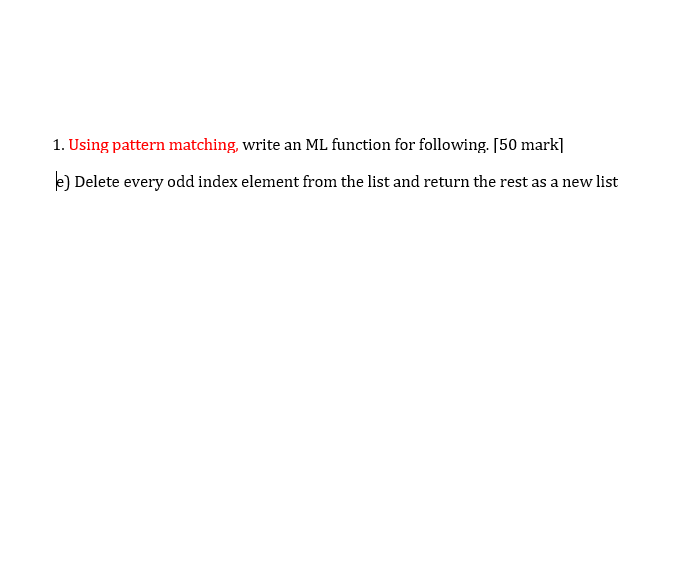 Solved 1 Using Pattern Matching Write An Ml Function For 