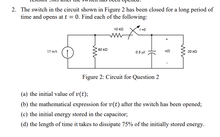 Solved 2. The switch in the circuit shown in Figure 2 has | Chegg.com