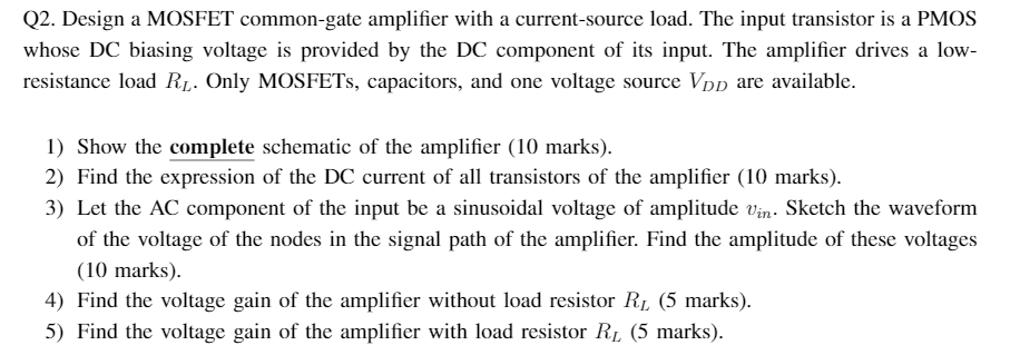 Solved Q2. Design a MOSFET common-gate amplifier with a | Chegg.com