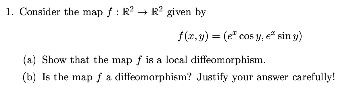 Solved 1. Consider the map f : R2 + R2 given by f(x, y) = | Chegg.com