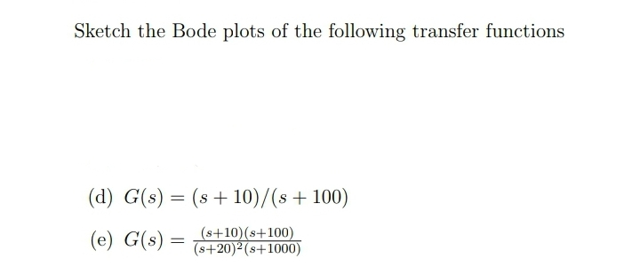 Solved Sketch the Bode plots of the following transfer | Chegg.com