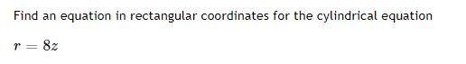 Solved Find An Equation In Rectangular Coordinates For The