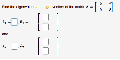 Solved Find the eigenvalues and eigenvectors of the matrix | Chegg.com