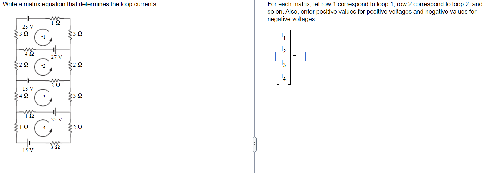 Solved Write a matrix equation that determines the loop | Chegg.com