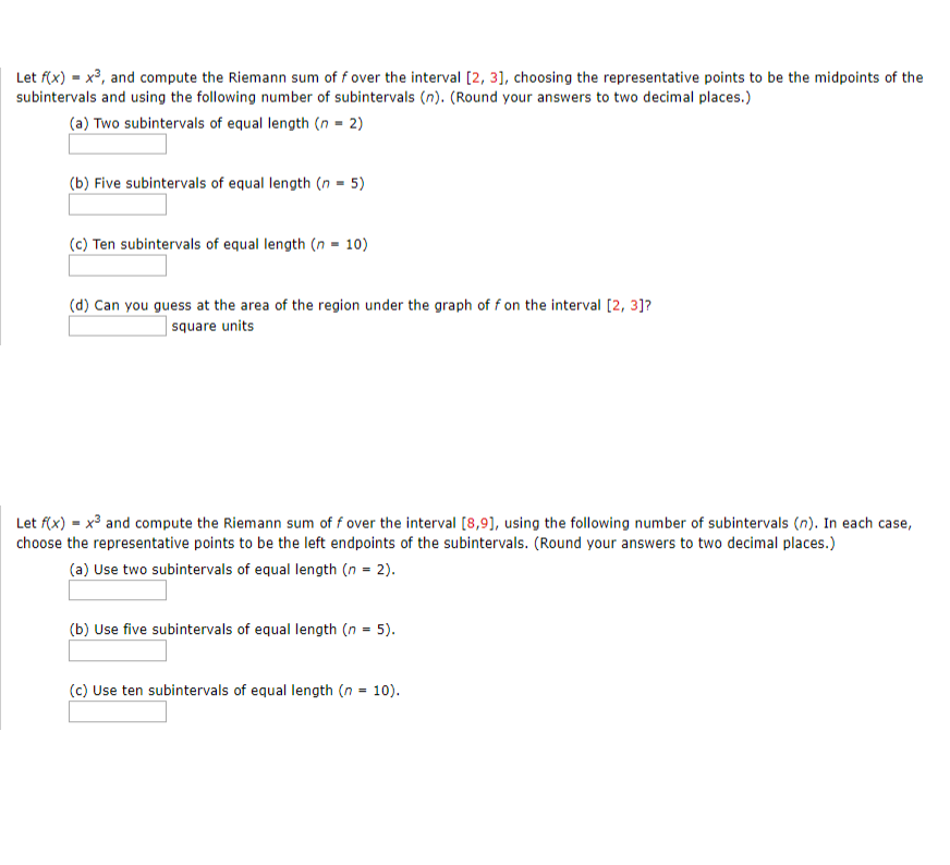 Solved Let f(x) = x3, and compute the Riemann sum of f over | Chegg.com