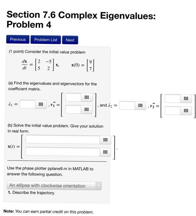 Solved Section 7.6 Complex Eigenvalues: Problem 4 Previous | Chegg.com