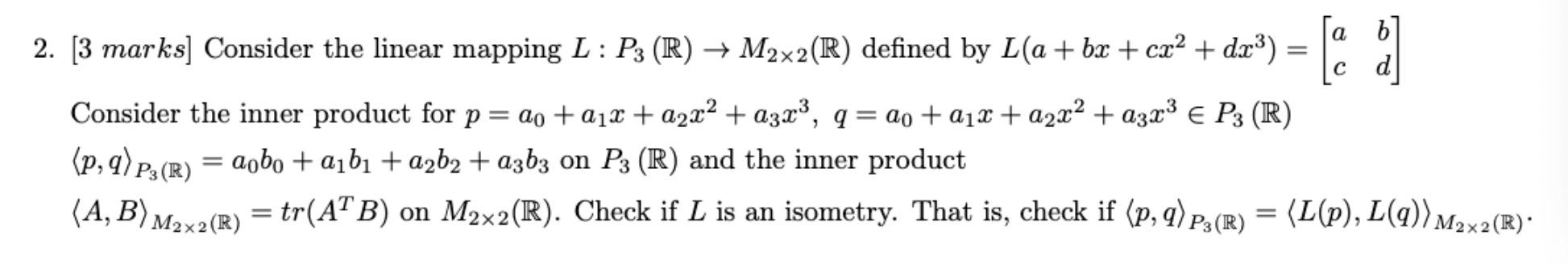 Solved ៦] 2. [3 marks] Consider the linear mapping L: P3 (R) | Chegg.com