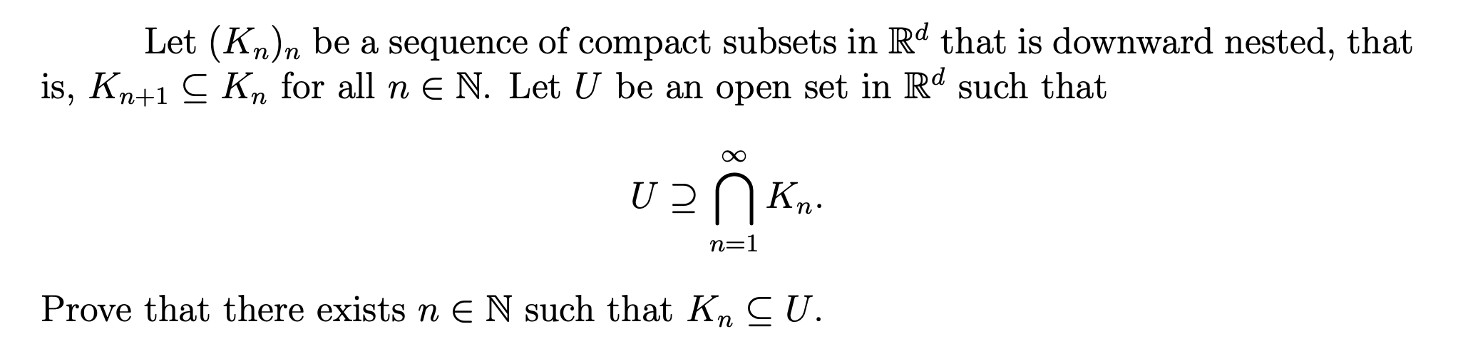 Solved Let (Kn)n be a sequence of compact subsets in Rd that | Chegg.com