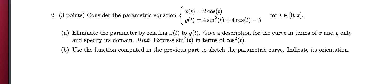 Solved 2. (3 points) Consider the parametric equation | Chegg.com