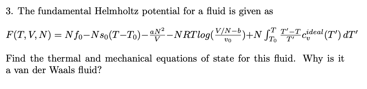 Solved 3. The fundamental Helmholtz potential for a fluid is | Chegg.com