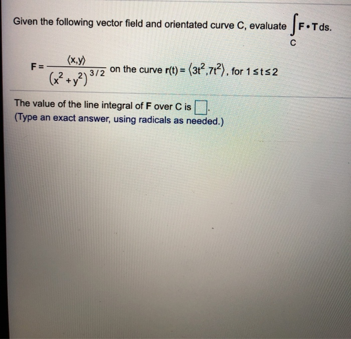 Solved Given The Following Vector Field And Orientated Curve