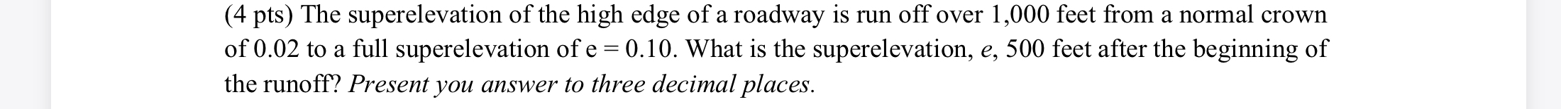 Solved Ex90 ﻿The superelevation of the high edge of a | Chegg.com