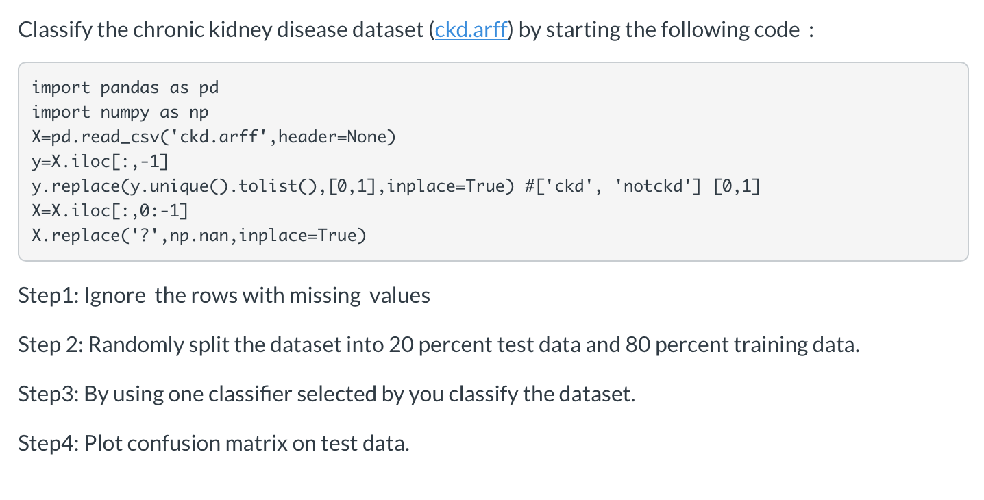 Solved Classify the chronic kidney disease dataset | Chegg.com