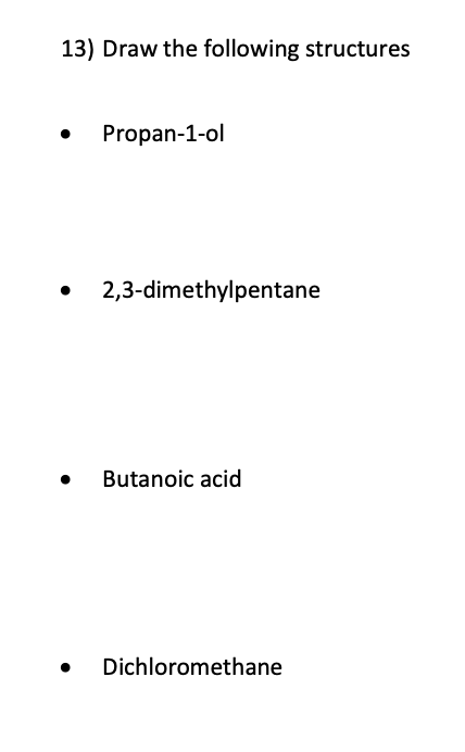 13) Draw the following structures - Propan-1-ol - | Chegg.com