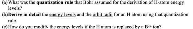 Solved (a) What was the quantization rule that Bohr assumed | Chegg.com
