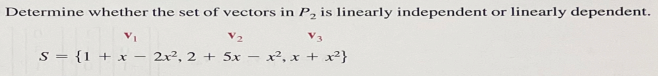 Solved Determine whether the set of vectors in P2 is | Chegg.com