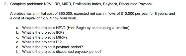 Solved 2 Complete Problems Npv Irr Mirr Profitability Chegg