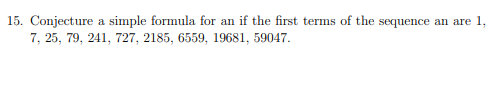 Solved 15. Conjecture a simple formula for an if the first | Chegg.com